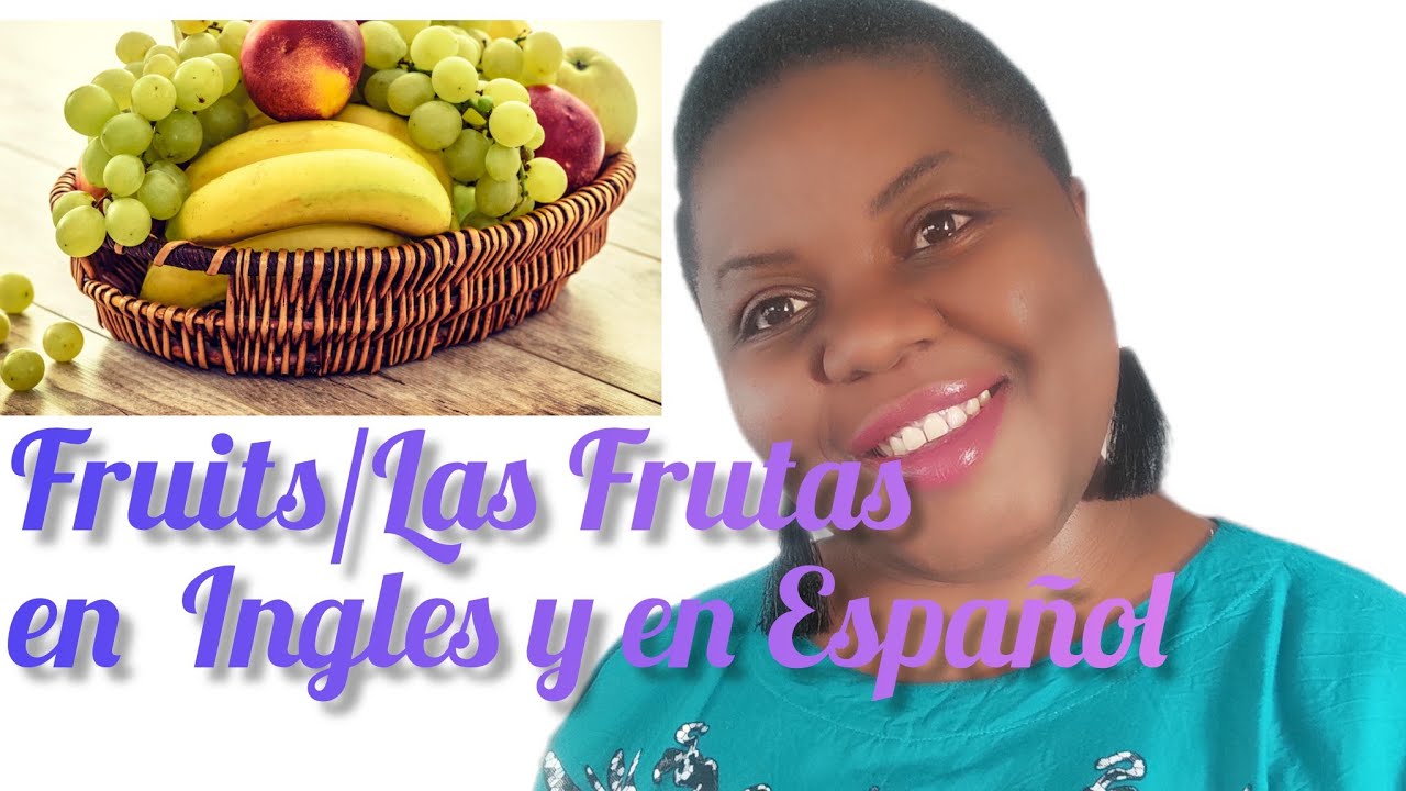 Fruits /Las Frutas en Ingles y en Español - YouTube