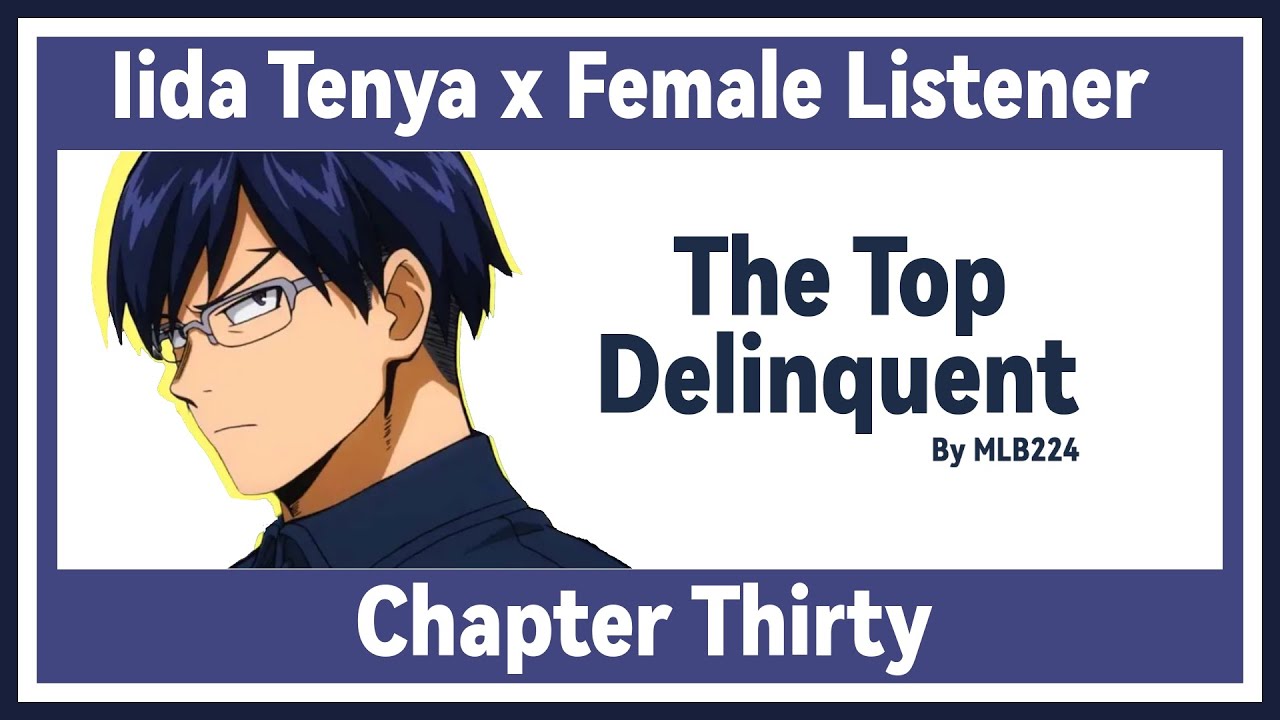 The Top Delinquent - Tenya Iida x Female Listener | Quirkless school AU ...