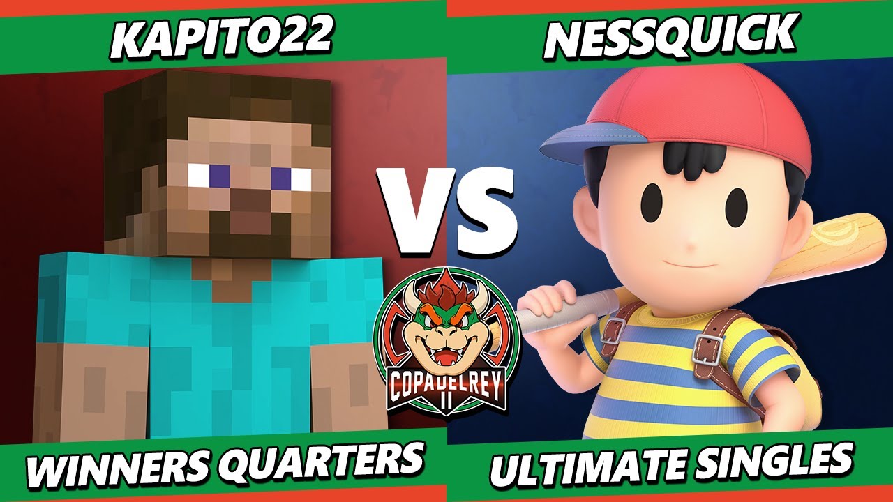 Copa Del Rey 2024 - Kapito22 (Steve) Vs. NessQuick (Ness) Smash ...