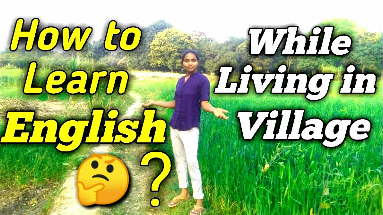 How to learn English While living in a village?? 🤔🤔!! - YouTube