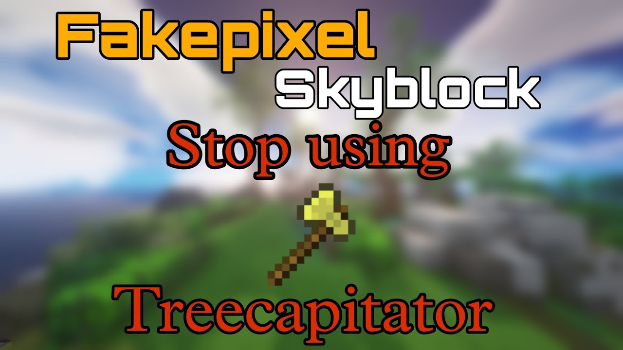 Stop😱😨 using 😱Treecapitator😱 in fakepixel skyblock ( Hypixel skyblock ) - YouTube