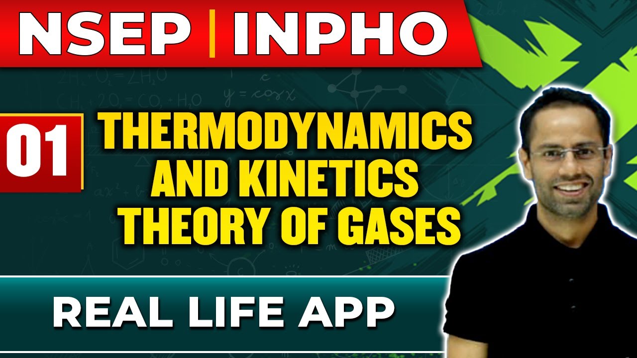 THERMODYNAMICS AND KINETICS THEORY OF GASES 01 : Real Life App ...