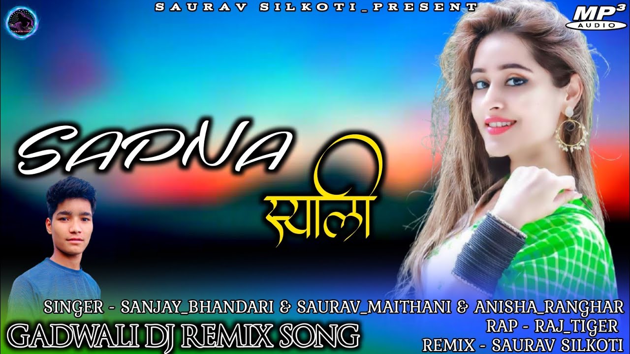 Sapna Syali Dj Remix || Sanjay Bhandari ||Saurav Maithani || Anisha ...