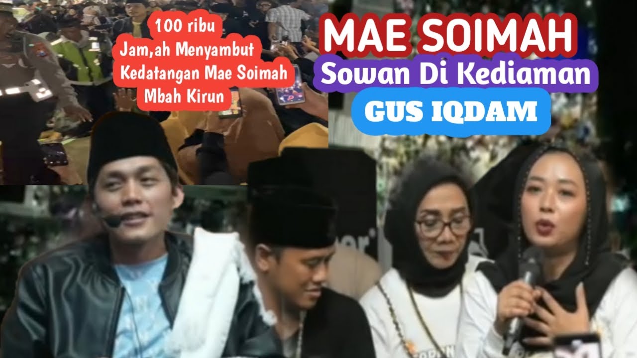 MOMENT MAE SOIMAH SOWAN GUS IQDAM⁉️ DI SAMBUT 100 RIBU JAMA,AH - YouTube