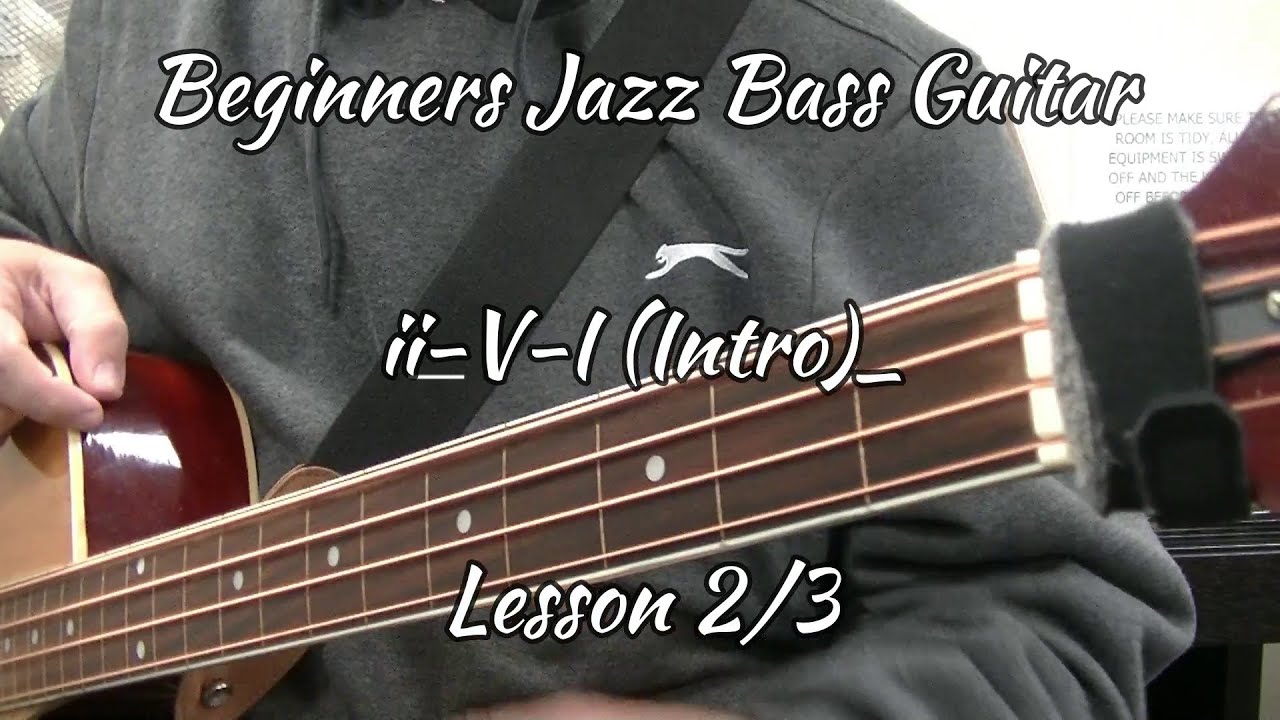 Beginners Jazz Bass Guitar Lesson 02. 2-5-1 Intro. Introduction ...