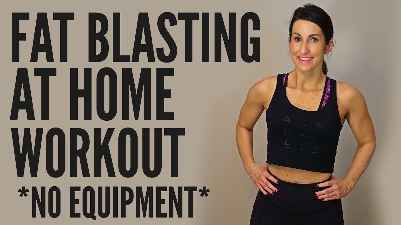 Fat Blasting Home Workout *No Equipment - YouTube