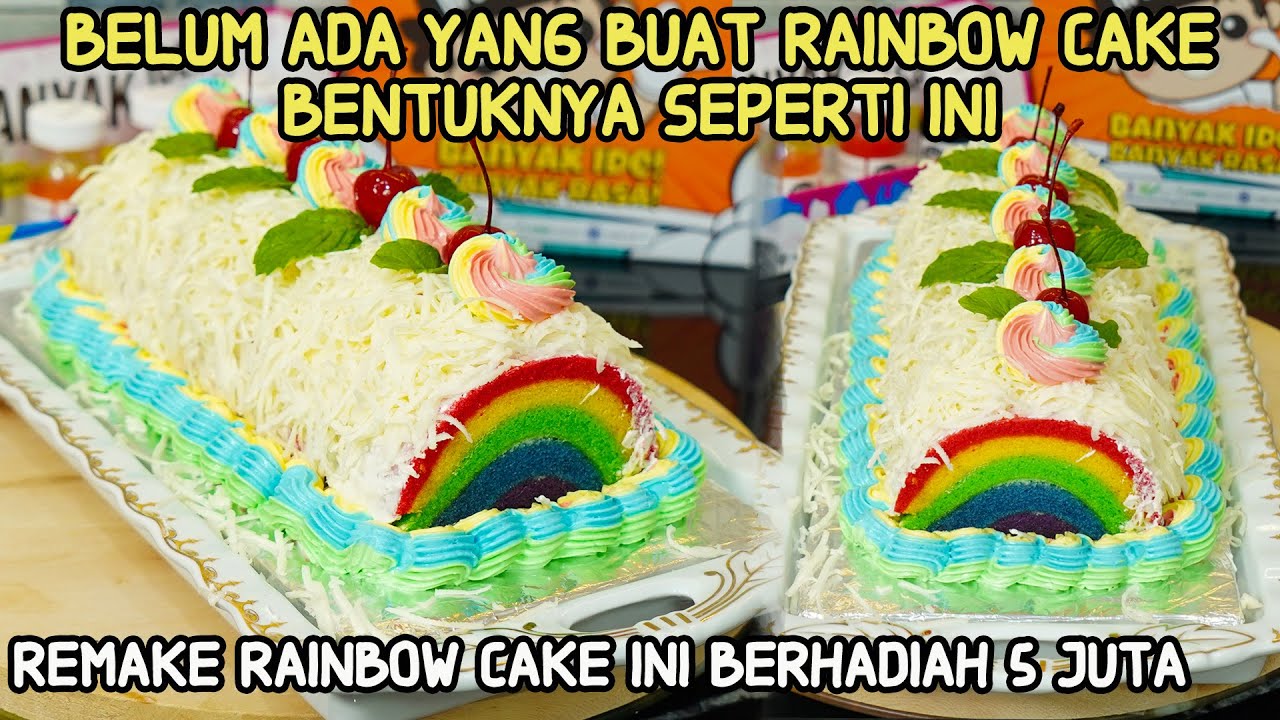 BELUM ADA YANG BUAT RAINBOW CAKE BENTUKNYA SEPERTI INI REMAKE RAINBOW ...