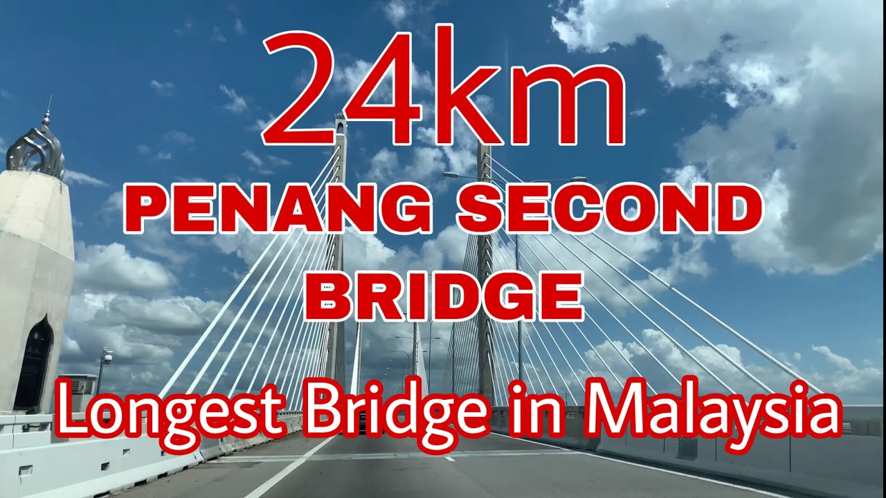 LONGEST BRIDGE IN MALAYSIA | PENANG SECOND BRIDGE / Cable - Stayed ...