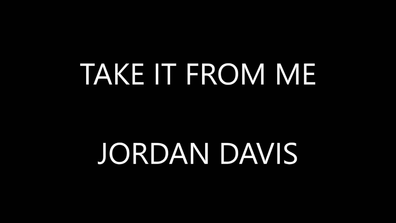 Jordan Davis - Take It From Me ( Lyrics :) - YouTube