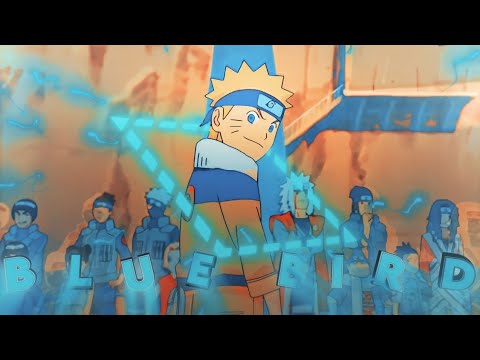 NARUTO - BLUE BIRD (EDIT/AMV) - YouTube