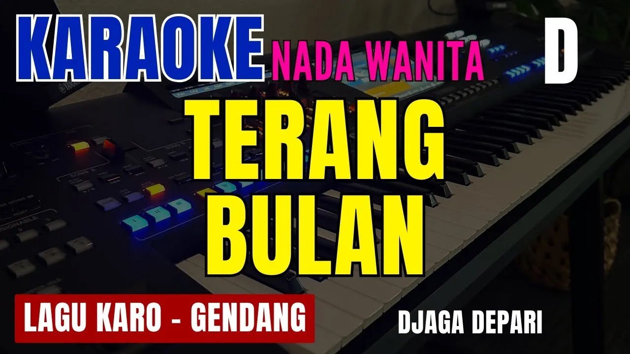 TERANG BULAN (GENDANG) - DJAGA DEPARI | NADA WANITA D | KARAOKE LIRIK ...