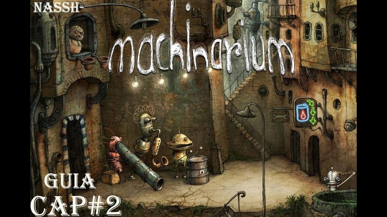 Machinarium CAP#2 GUIA SEGUNDA PANTALLA - YouTube