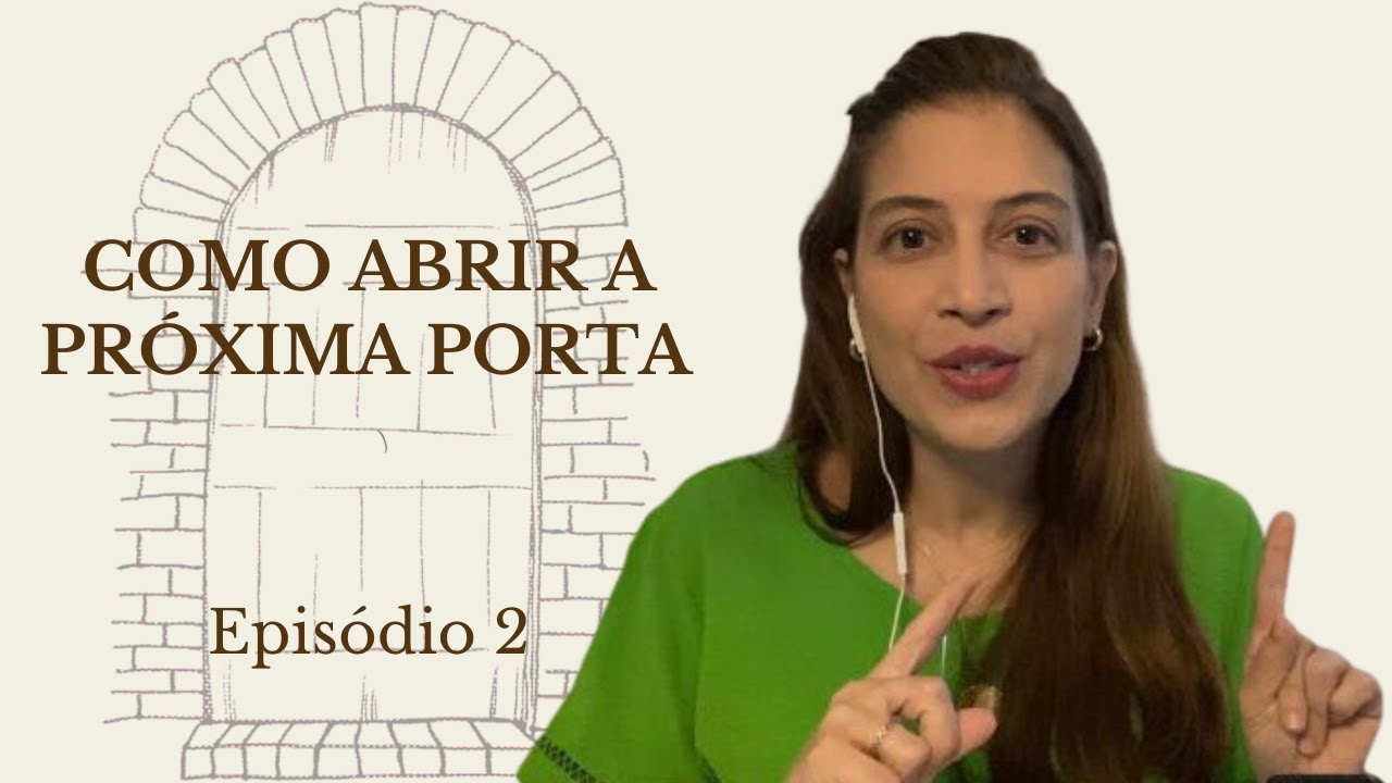 Episódio 2- Como abrir a próxima porta - YouTube