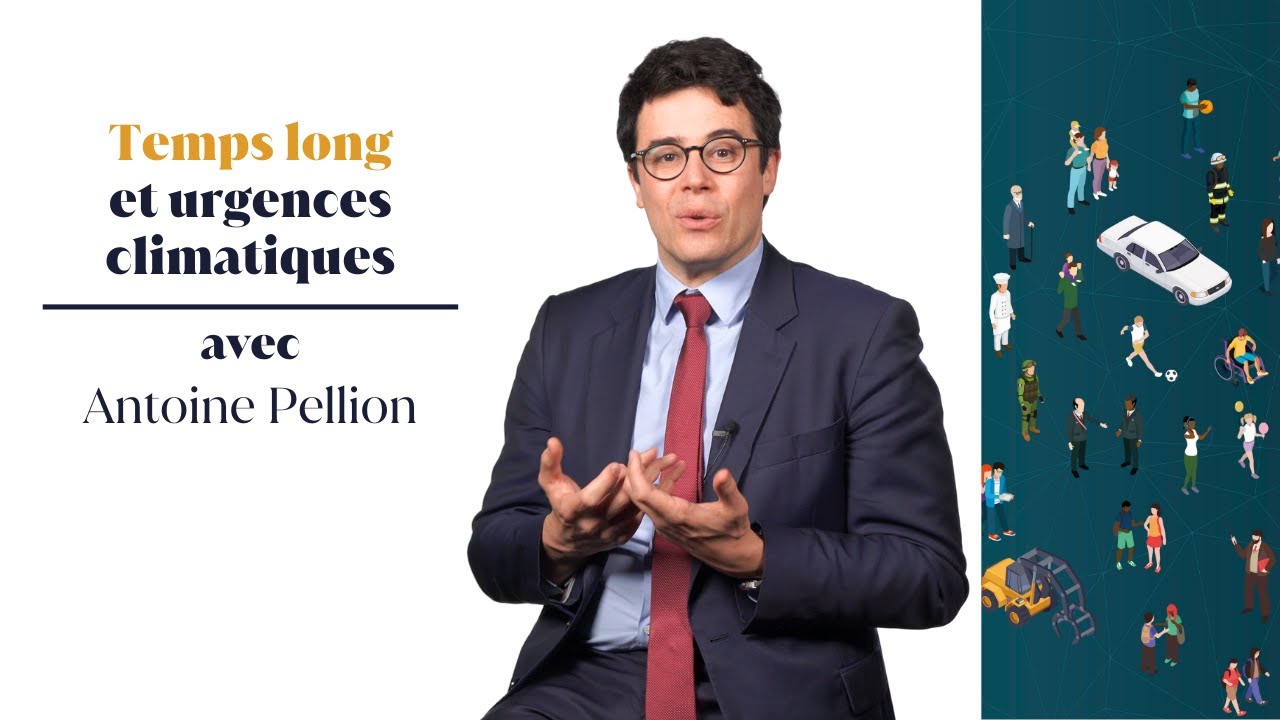 "Temps long et urgences climatiques" avec Antoine Pellion (SG ...