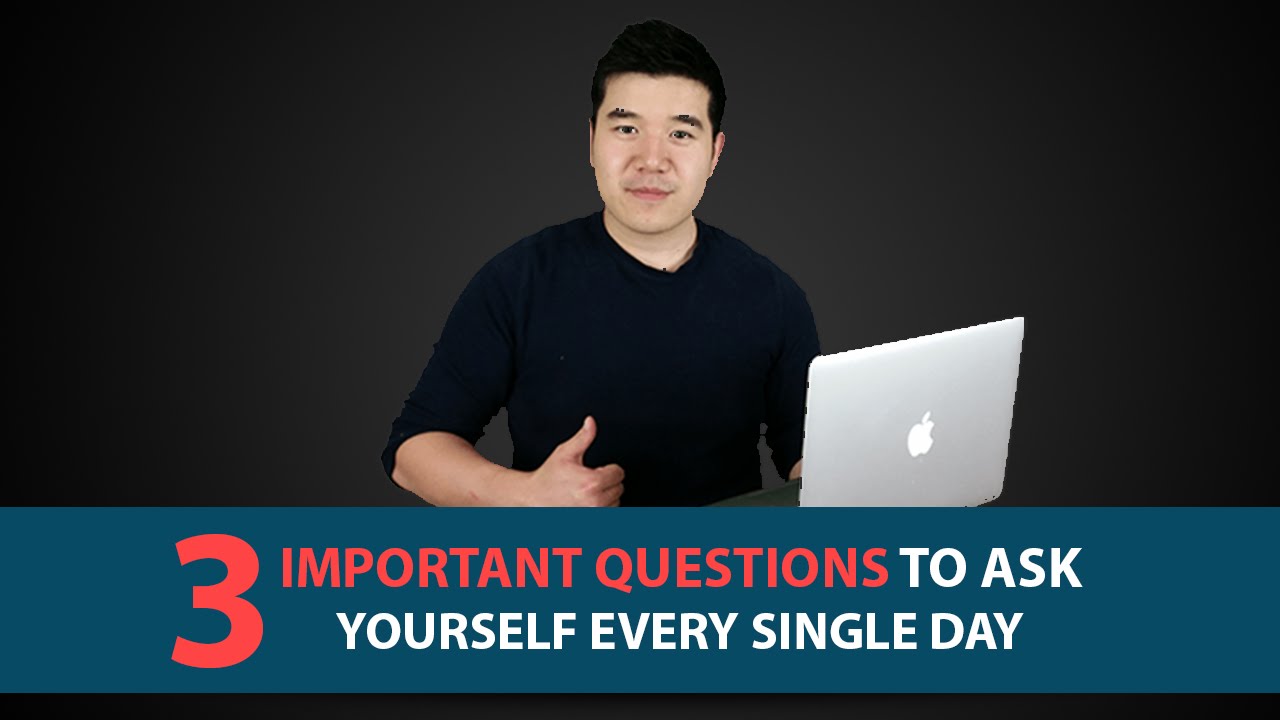3 Important Questions to Ask Yourself Daily - YouTube