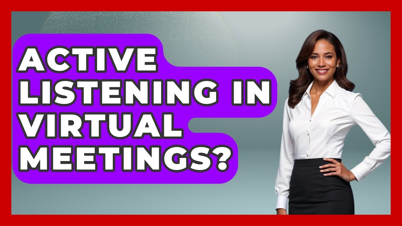 Active Listening In Virtual Meetings? - The Personal Growth Path - YouTube
