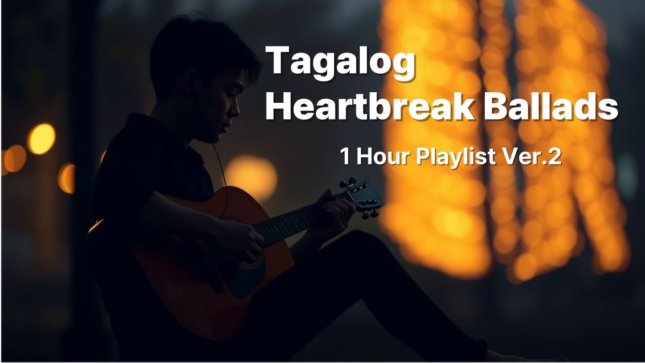 Tagalog Heartbreak Ballads 💔 | Pinoy Hugot Songs for Love & Memories (1 ...