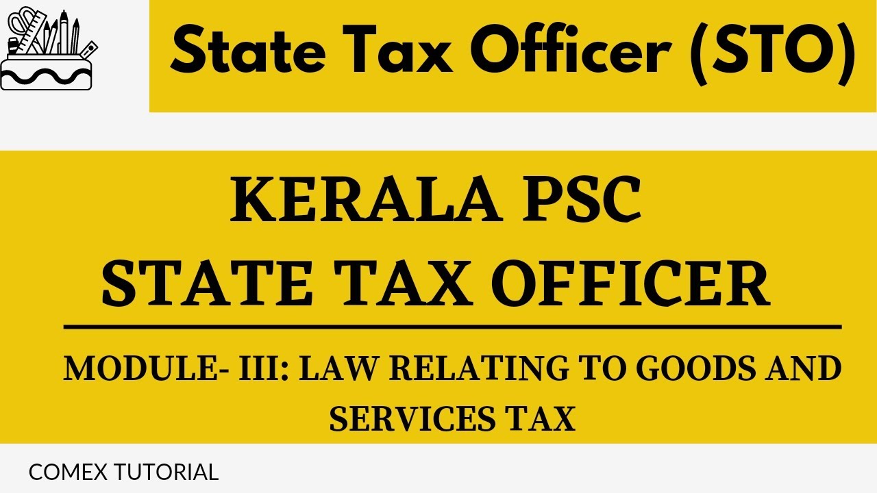State Tax Officer | Kerala PSC | Module 3 GST - YouTube