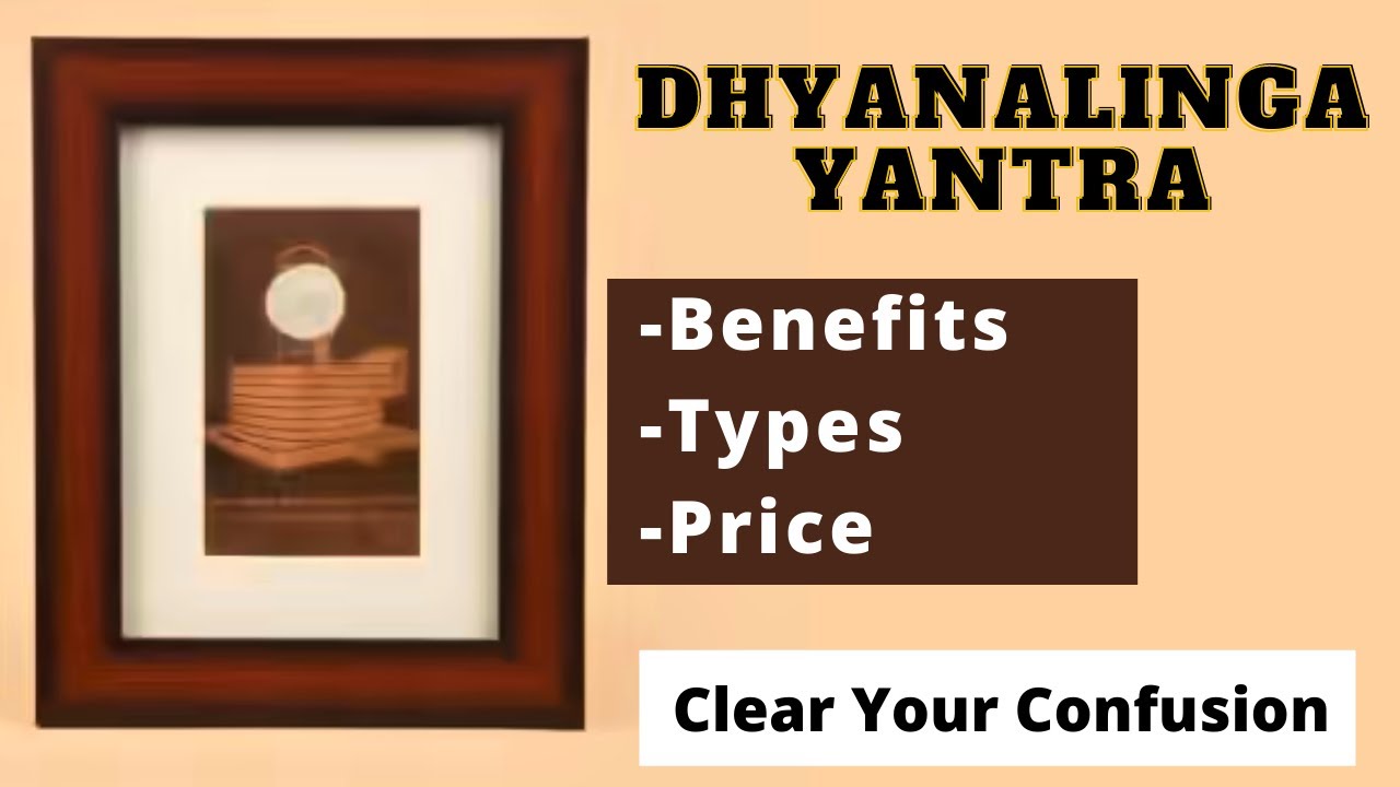 Isha Dhyanalinga yantra Benefits | Which one to buy & Some Important ...