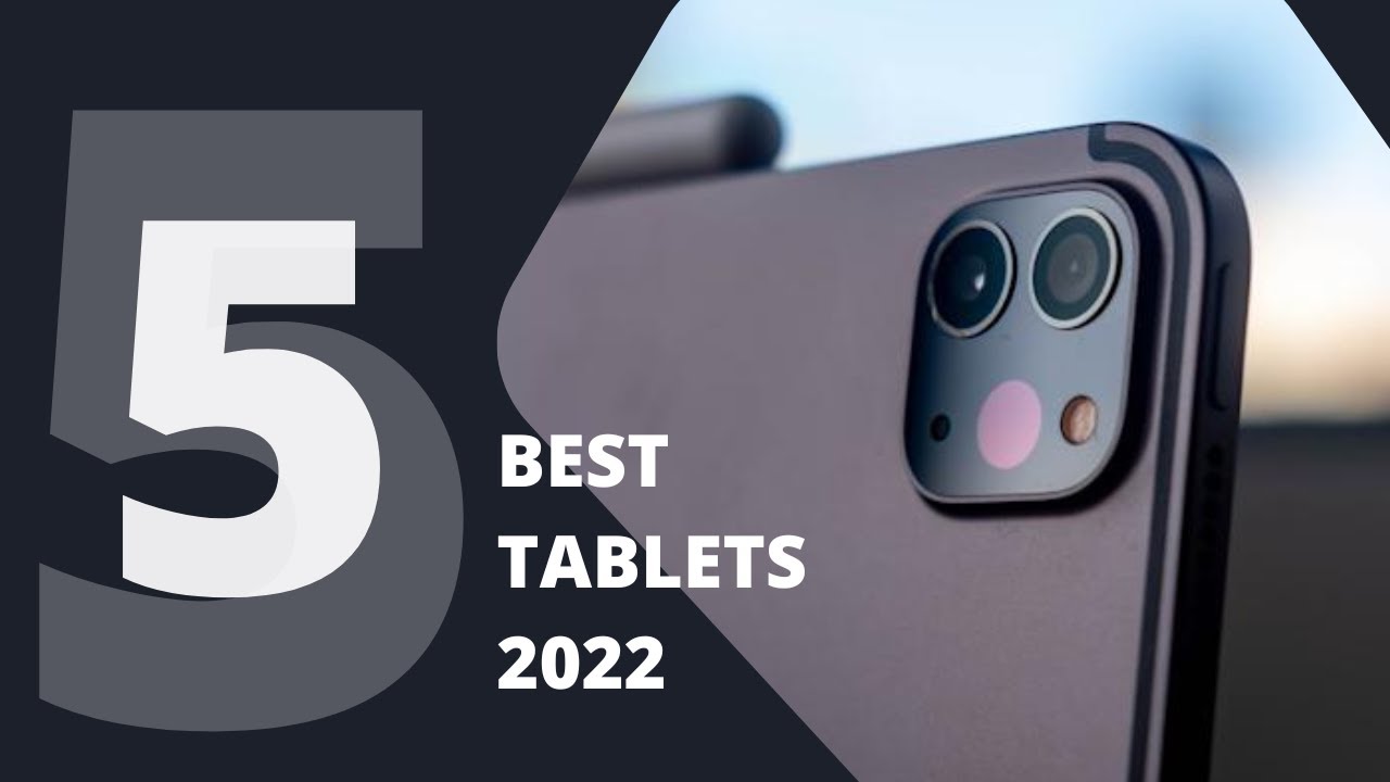 TOP 5 BEST TABLETS IN 2022 - YouTube