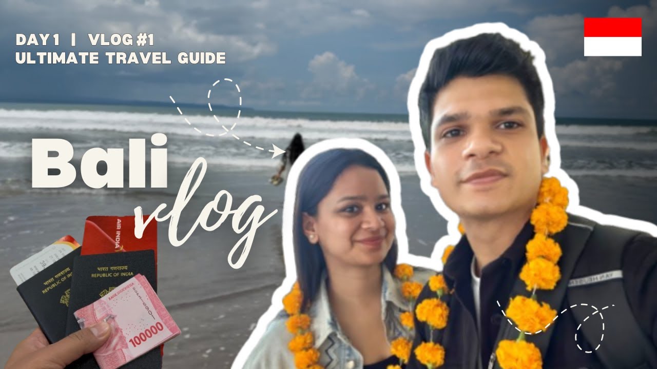 Bali Vlog | Day 1 Vlog 1 | From India to Bali | Beaches, Temples & Travel Tips | Ultimate Guide ...