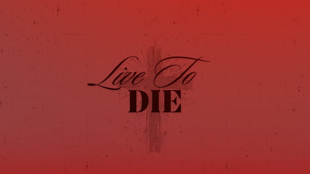 LIVE TO DIE - YouTube