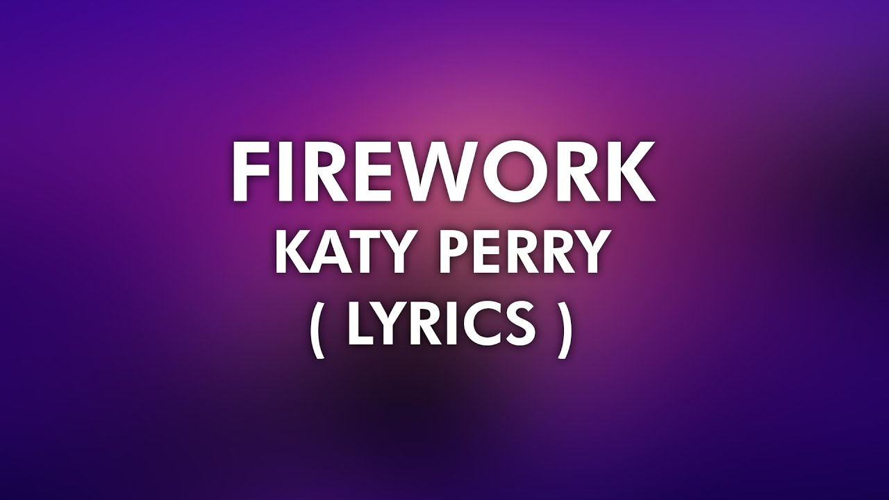 Katy Perry - Firework ( 4K Lyrical Video ) - YouTube