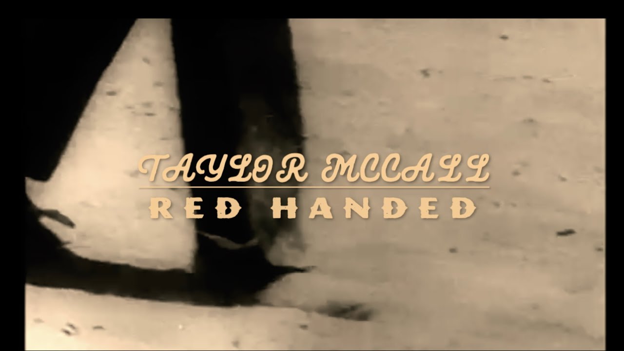 Taylor McCall - "Red Handed" - Lyric Video Chords - Chordify