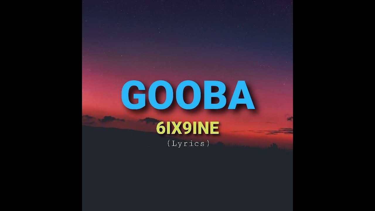 (6ix9ine - GOOBa- (Lyrics - YouTube