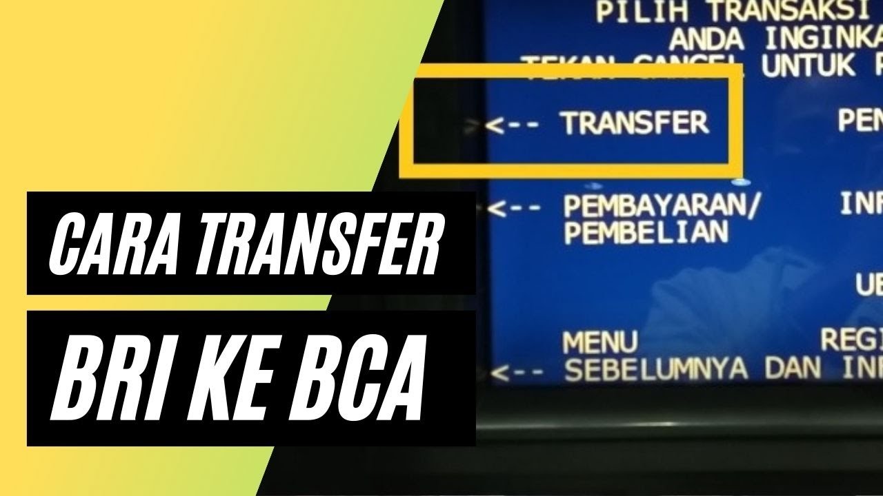 Cara Transfer ATM BRI ke BCA | Tutorial Kirim Uang / Tf BRI ke BCA ...
