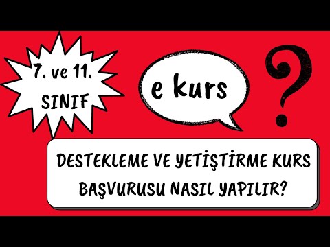 7. ve 11.SINIF DESTEKLEME VE YETİŞTİRME KURS BAŞVURUSU NASIL YAPILIR | e kurs başvuru