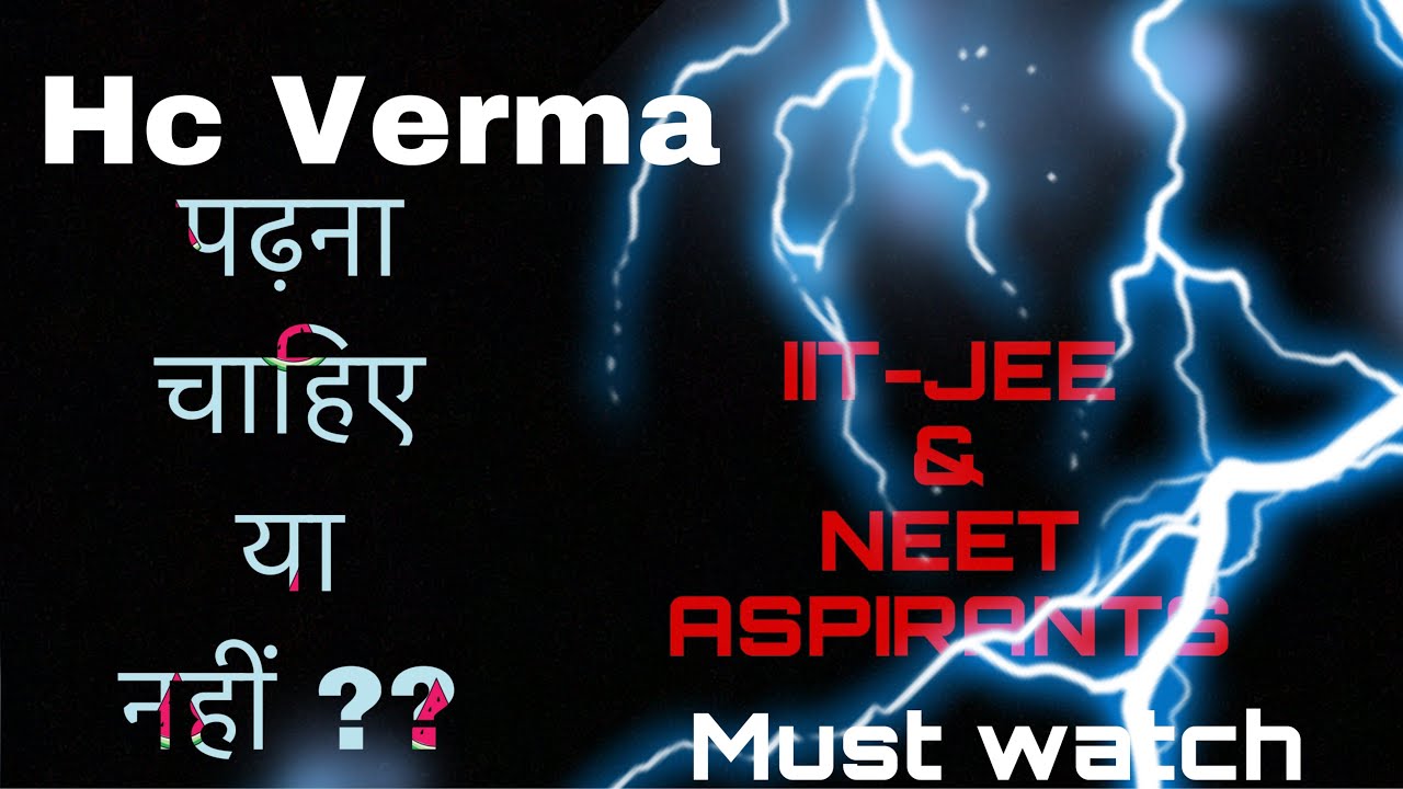 HC Verma | Reviews for IIT jee and neet aspirants - YouTube