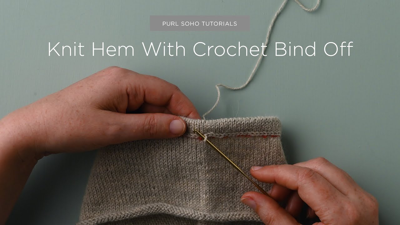 Knit Hem With Crochet Bind Off | Purl Soho - YouTube