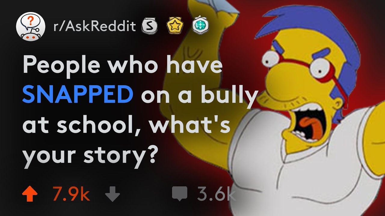 People Who Have SNAPPED On A Bully Share Their Stories - YouTube