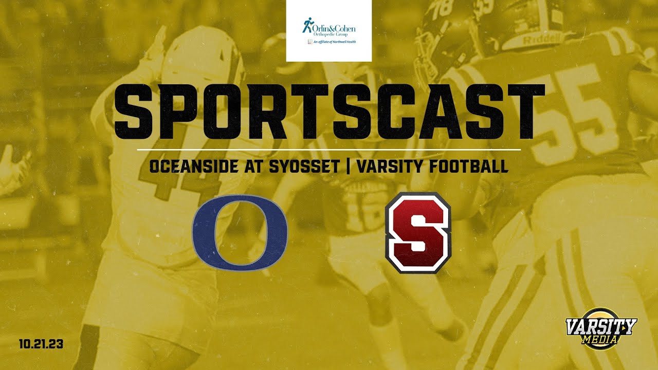 SPORTSCAST | Oceanside vs. Syosset | Varsity Football | 10/21 | 3PM ...