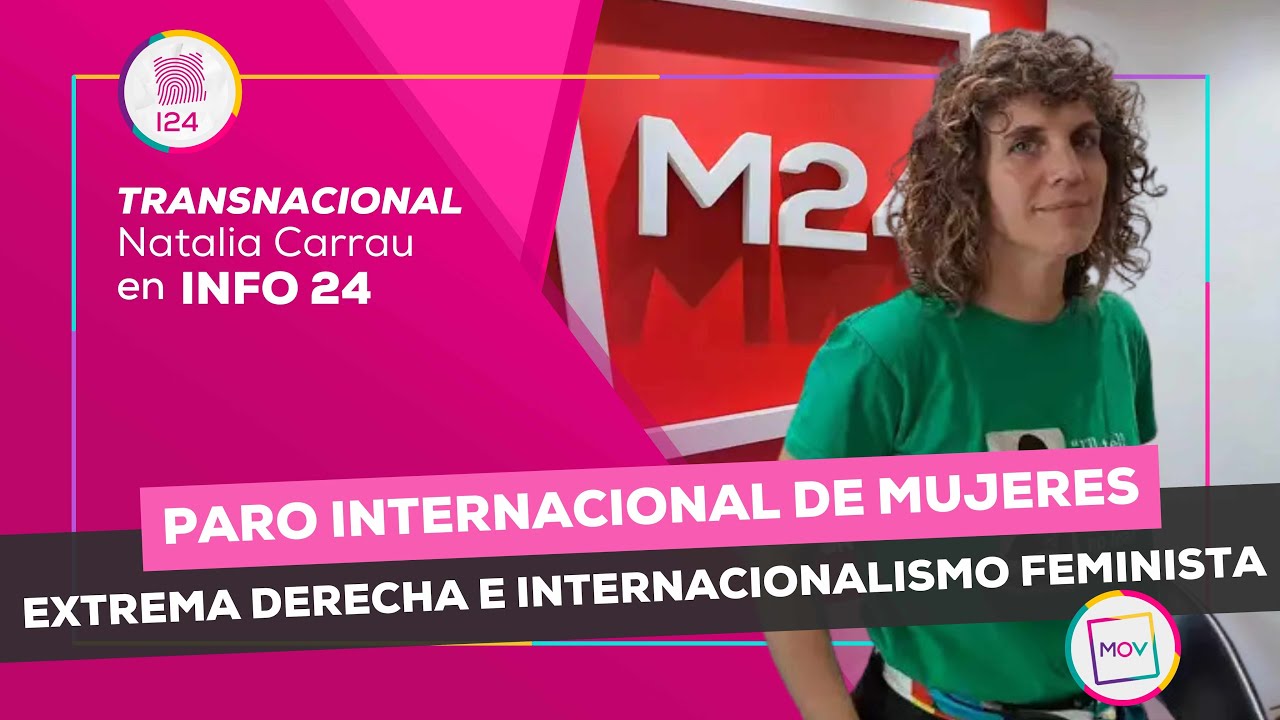 #Transnacional: Paro Internacional de Mujeres | Natalia Carrau en #INFO24 - YouTube