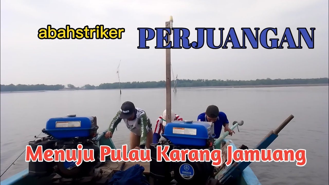 Perjuangan menuju pulau Karang Jamuang - YouTube