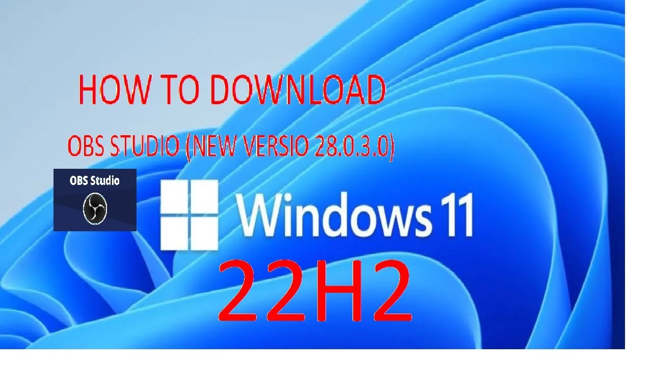 HOW TO DOWNLOAD OBS STUDIO(NEW VERSION - 28.0.3.0) IN WINDOWS 11 22H2 ...