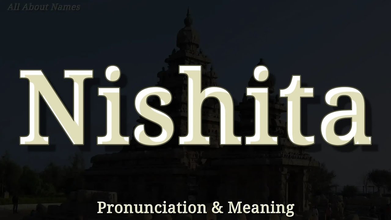 Nishita - Pronunciation and Meaning - YouTube
