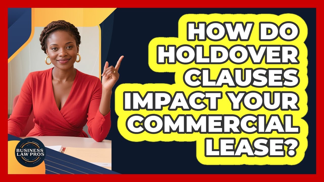 How Do Holdover Clauses Impact Your Commercial Lease? - Business Law ...