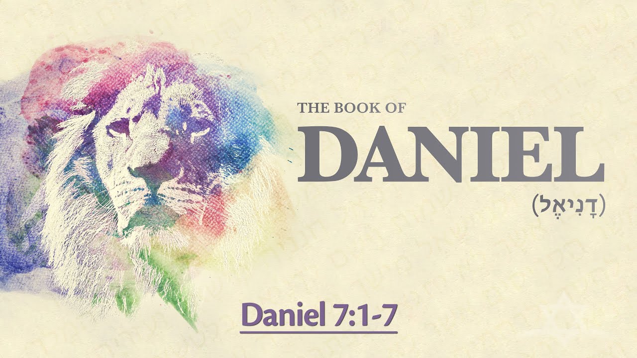 Daniel 7:1-7 - Daniel’s Vision of the Four Beasts Which Came Up From ...