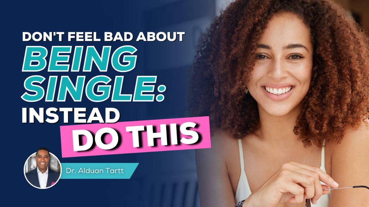 Don't Feel Bad About Single: Instead Do THIS So You Don't Die Alone ...