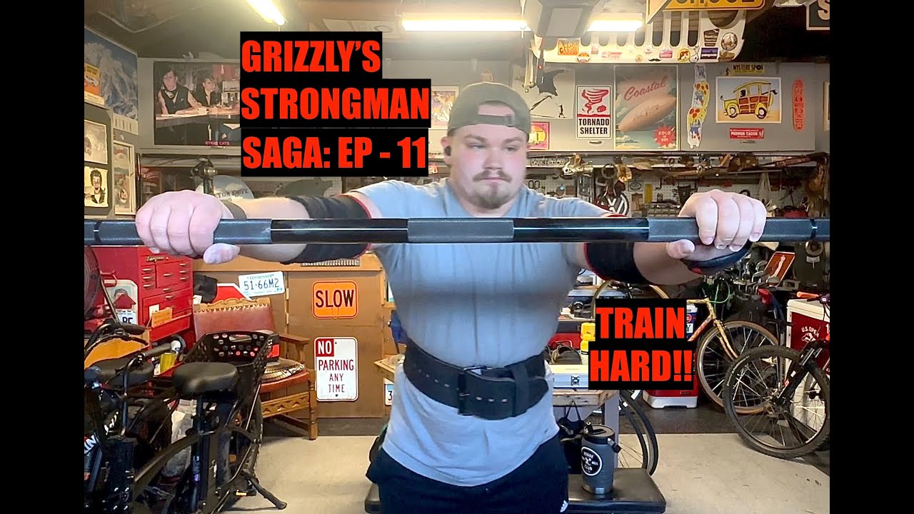 GRIZZLY'S STRONGMAN SAGA -- EP. 11: UPPER BODY AND PHYSIQUE UPDATE ...