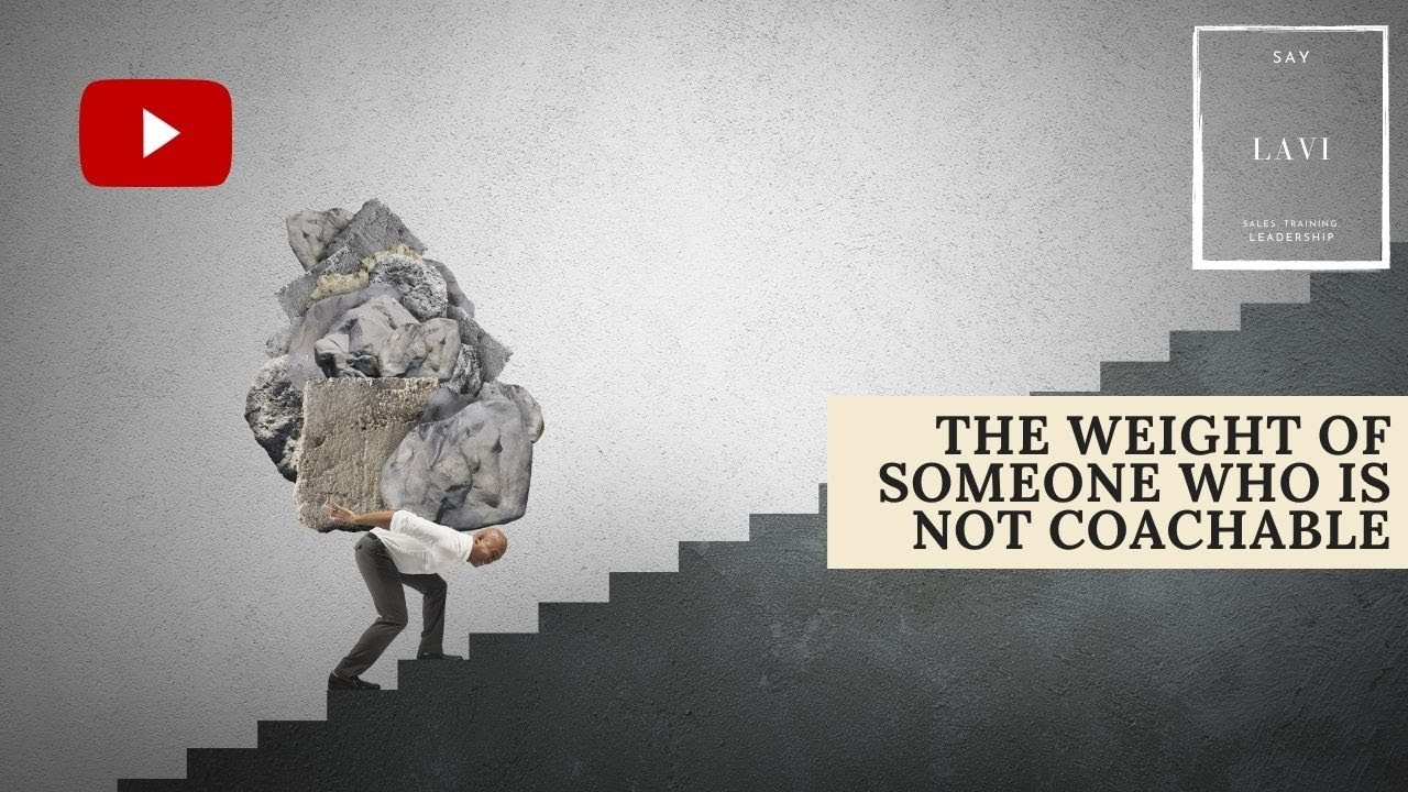 The WEIGHT of Someone Who is Not Coachable - YouTube