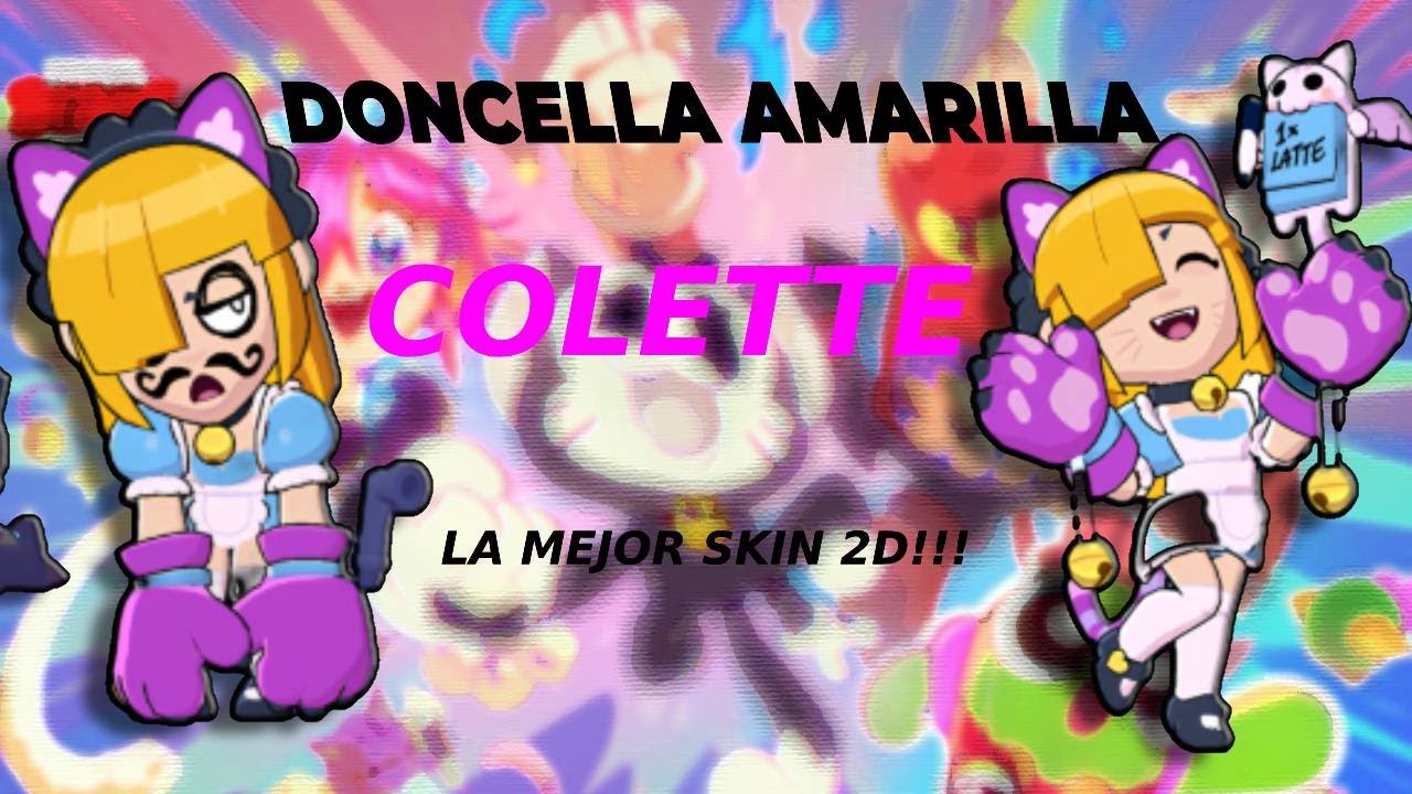 BRAWL STARS | COLETTE DONCELLA AMARILLA | SKIN EN 2D | MEGAHUCHA - YouTube
