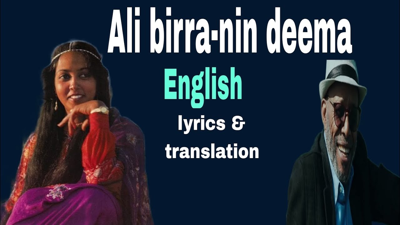Ali birra nin deema Ethiopia oromo music lyrics with English ...