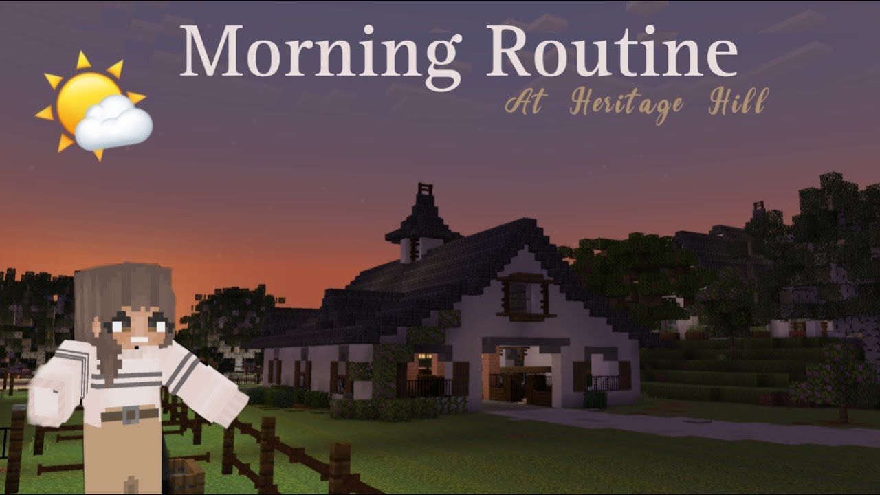 My Morning Routine At Heritage Hill || Minecraft Equestrian ...