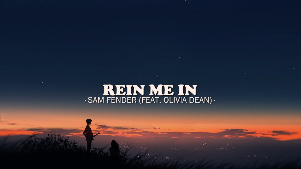 Sam Fender — Rein Me In (feat. Olivia Dean) Lyrics - YouTube