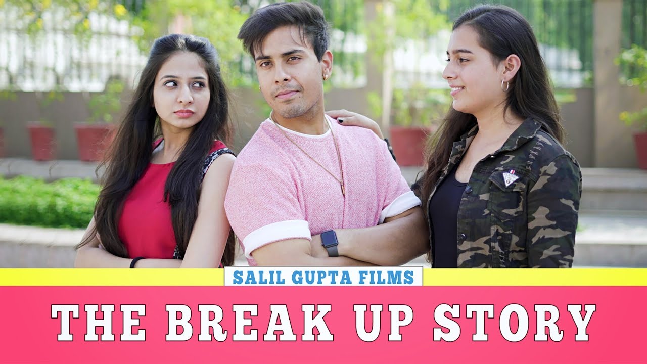 THE BREAK UP STORY | SALIL GUPTA FILMS - YouTube