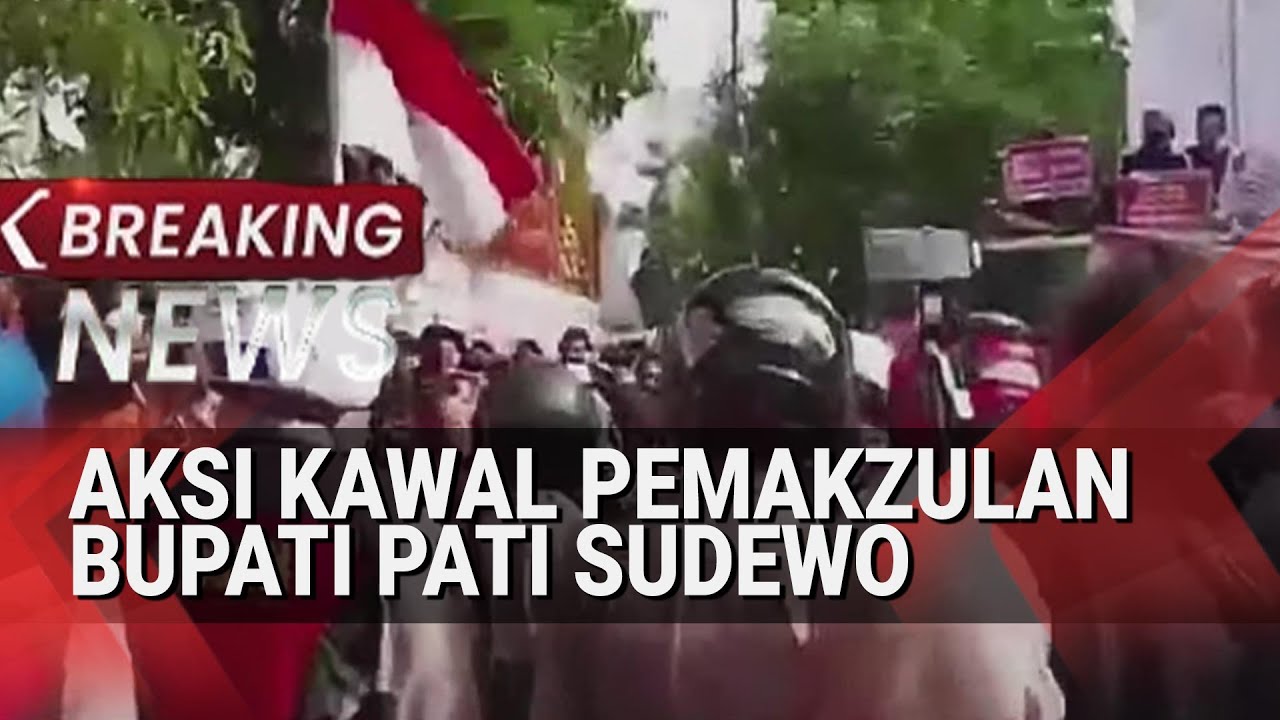 BREAKING NEWS - Aksi Unjuk Rasa Kawal Pemakzulan Bupati Pati Sudewo ...